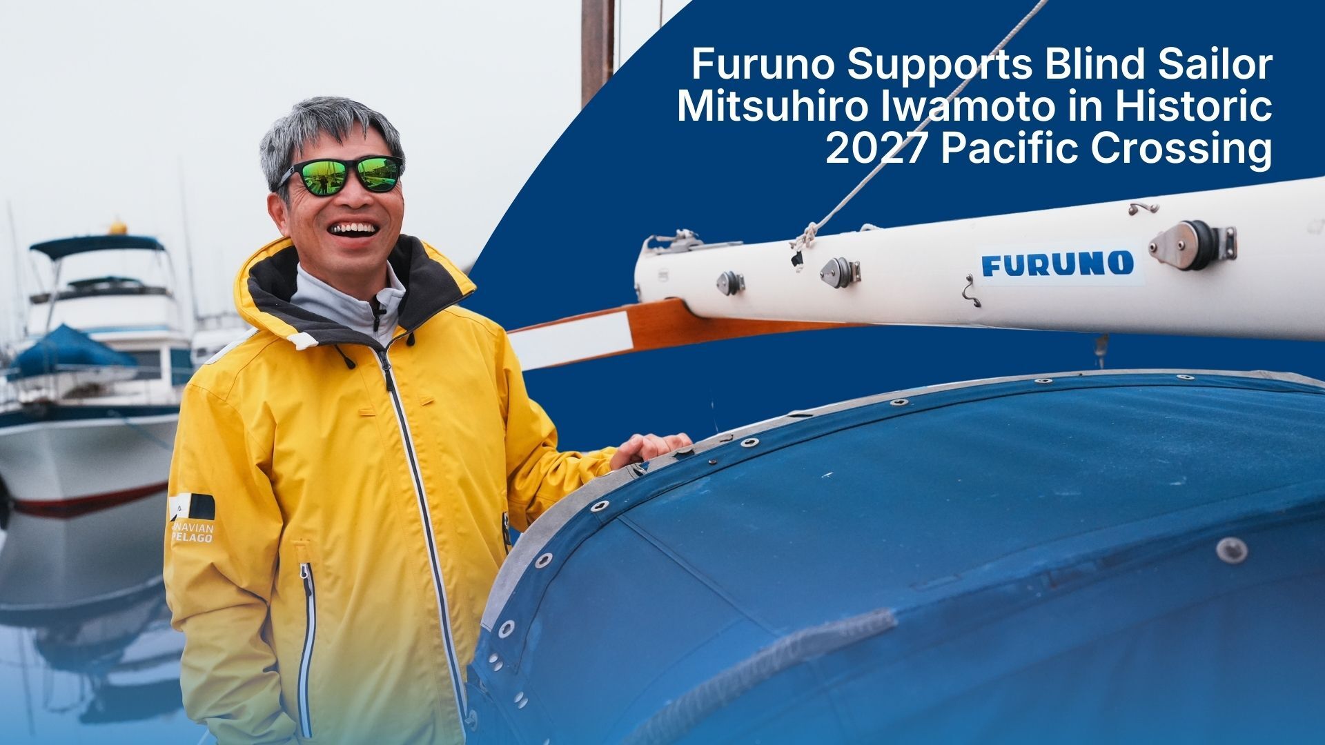 Furuno Supports Blind Sailor Mitsuhiro Iwamoto in Historic 2027 Pacific ...